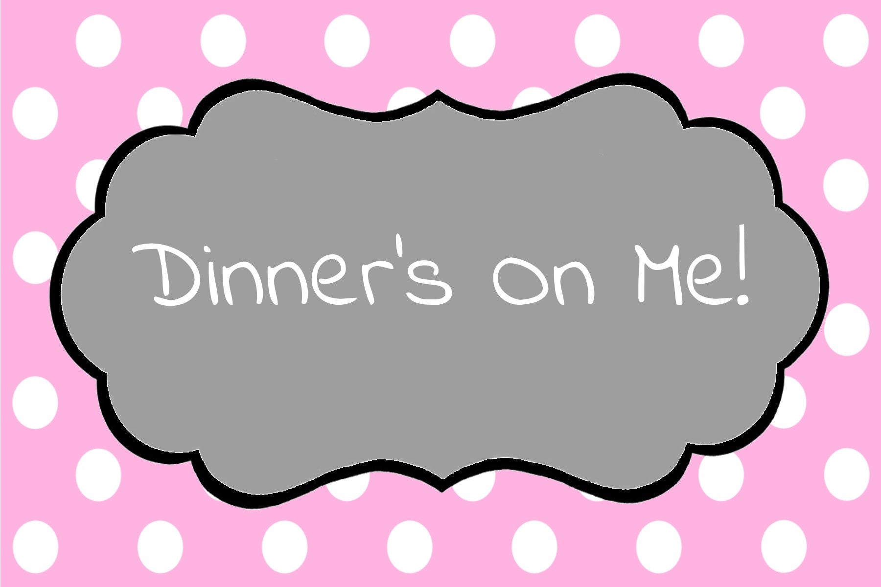 Dinner's on Me!, LLC